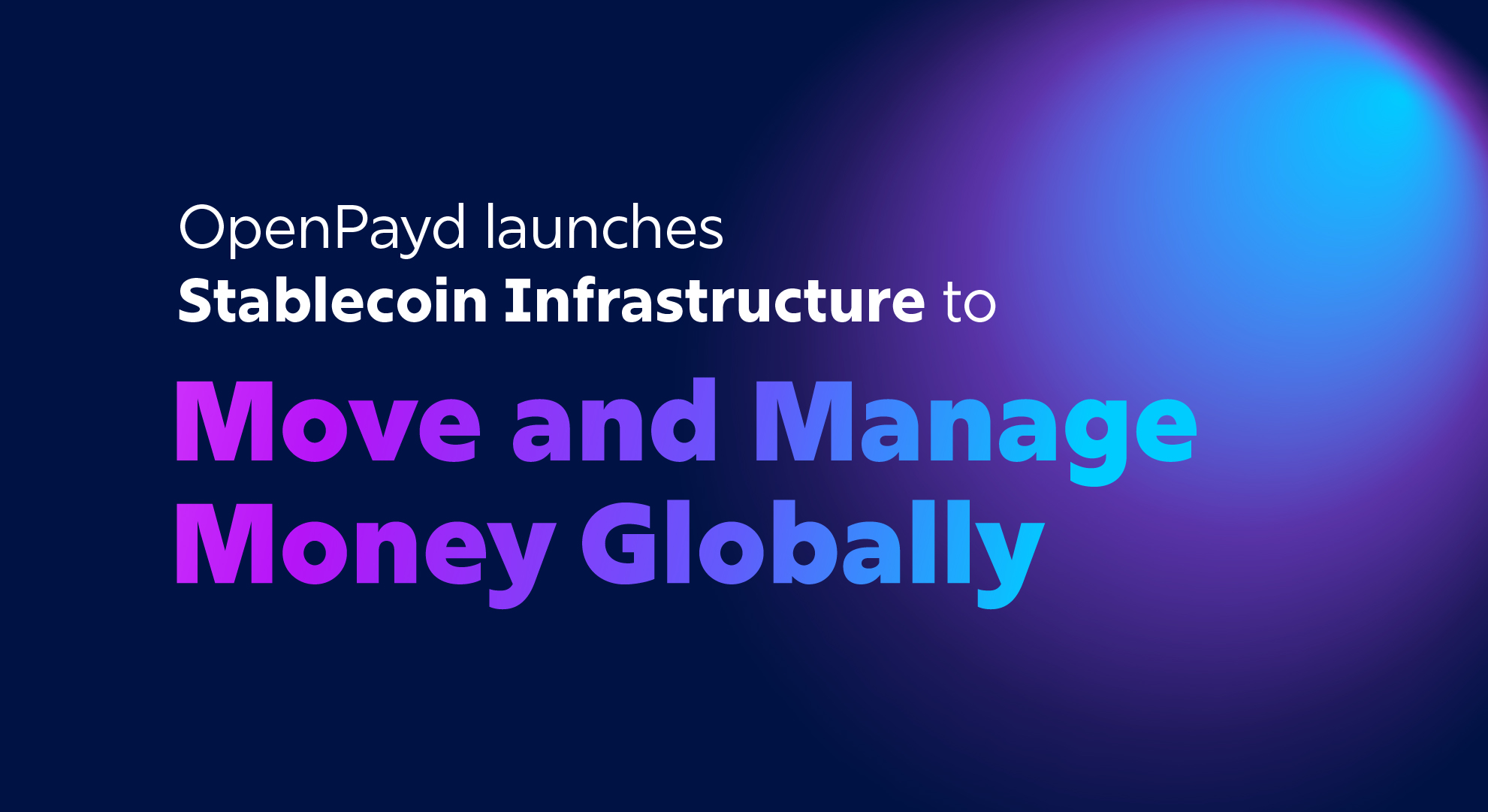 OpenPayd launches stablecoin infrastructure to move and manage money globally - OpenPayd